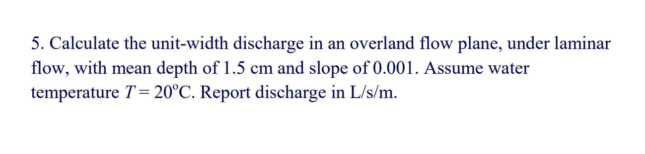 Solved 5. Calculate the unit-width discharge in an overland | Chegg.com