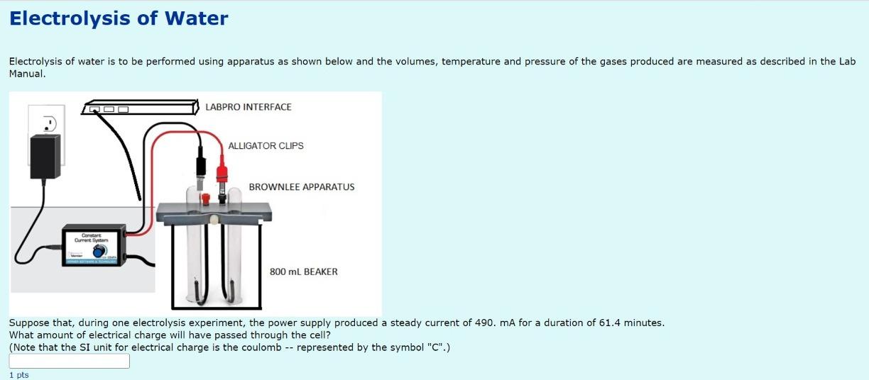 Solved Electrolysis of Water Electrolysis of water is to be | Chegg.com