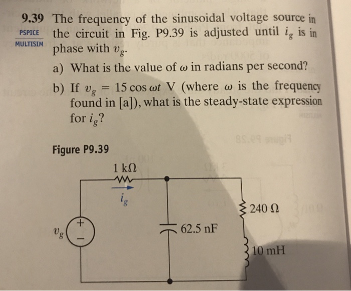 Solved 9.39 The frequency of the sinusoidal voltage source | Chegg.com