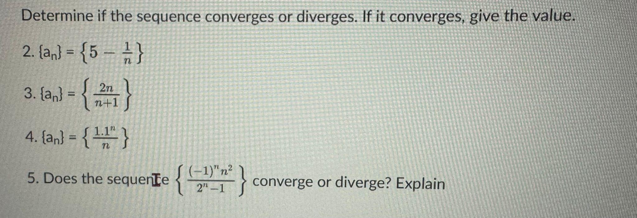 Solved Determine if the sequence converges or diverges. If | Chegg.com