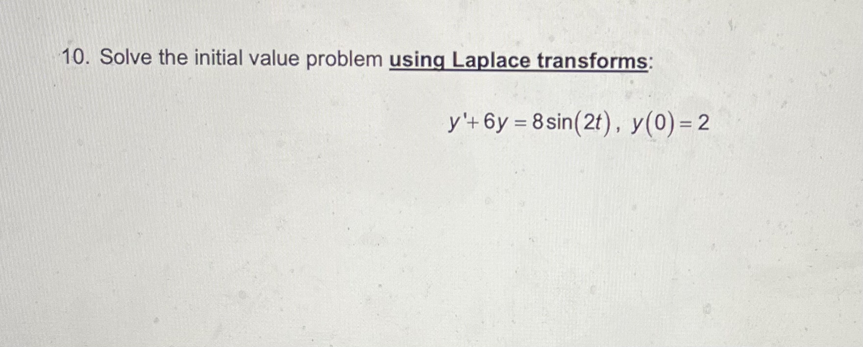 10. Solve the initial value problem using Laplace | Chegg.com