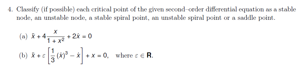 Solved 4. Classify (if possible) each critical point of the | Chegg.com