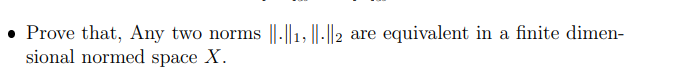 Solved Prove that, Any two norms ||*||1,||*||2 ﻿are | Chegg.com