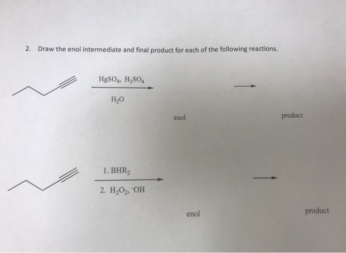 Solved 2. Draw the enol intermediate and final product for | Chegg.com