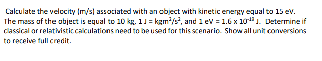 Solved Calculate the velocity (m/s) associated with an | Chegg.com