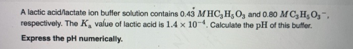 Solved A lactic acid/lactate ion buffer solution contains | Chegg.com