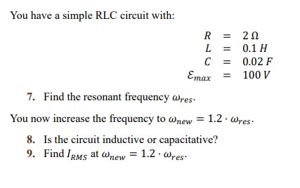 Solved You have a simple RLC circuit | Chegg.com
