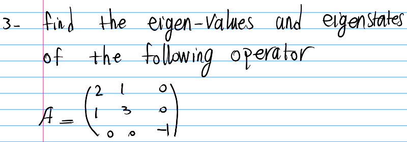 Solved 3- find the ergen-values and eigenstates of the | Chegg.com