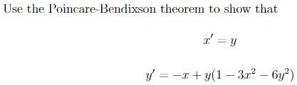 Solved Use the Poincare-Bendixson theorem to show that y = | Chegg.com