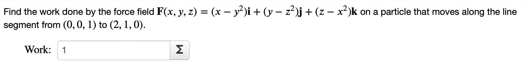 Solved Find the work done by the force field | Chegg.com