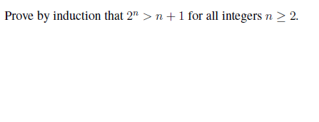 Solved Prove by induction that 2" > n +1 for all integers n | Chegg.com