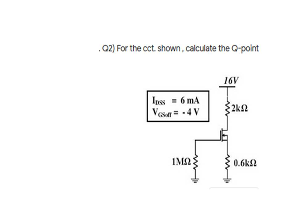 Solved .02) For the cct. shown, calculate the Q-point 16V | Chegg.com