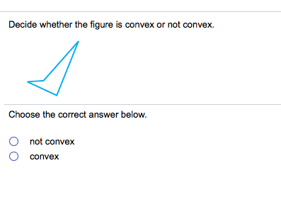 Solved Decide whether the figure is convex or not convex. | Chegg.com