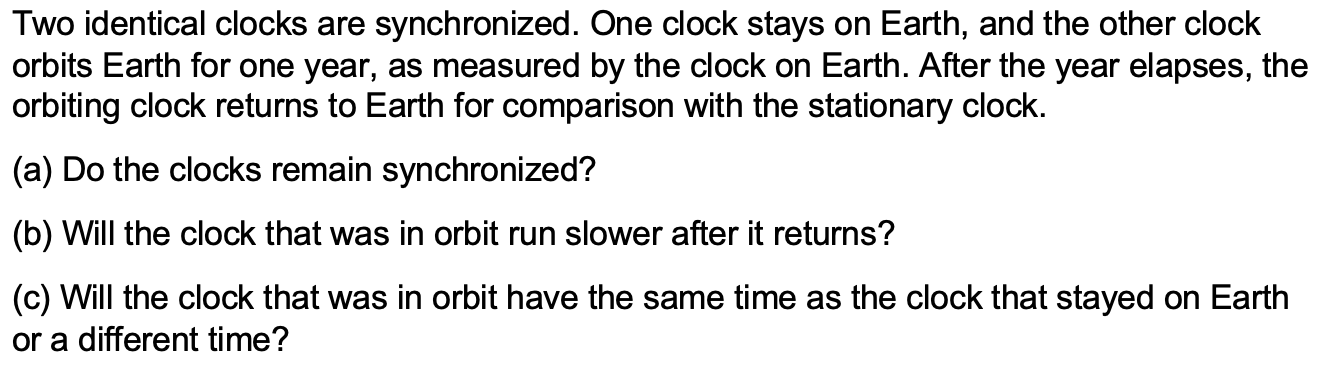 Solved Two identical clocks are synchronized. One clock | Chegg.com