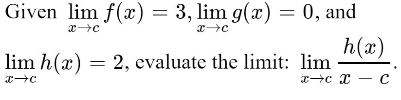 Solved X->c CC Given lim f(x) = 3, lim g(x) = 0, and h(x) | Chegg.com