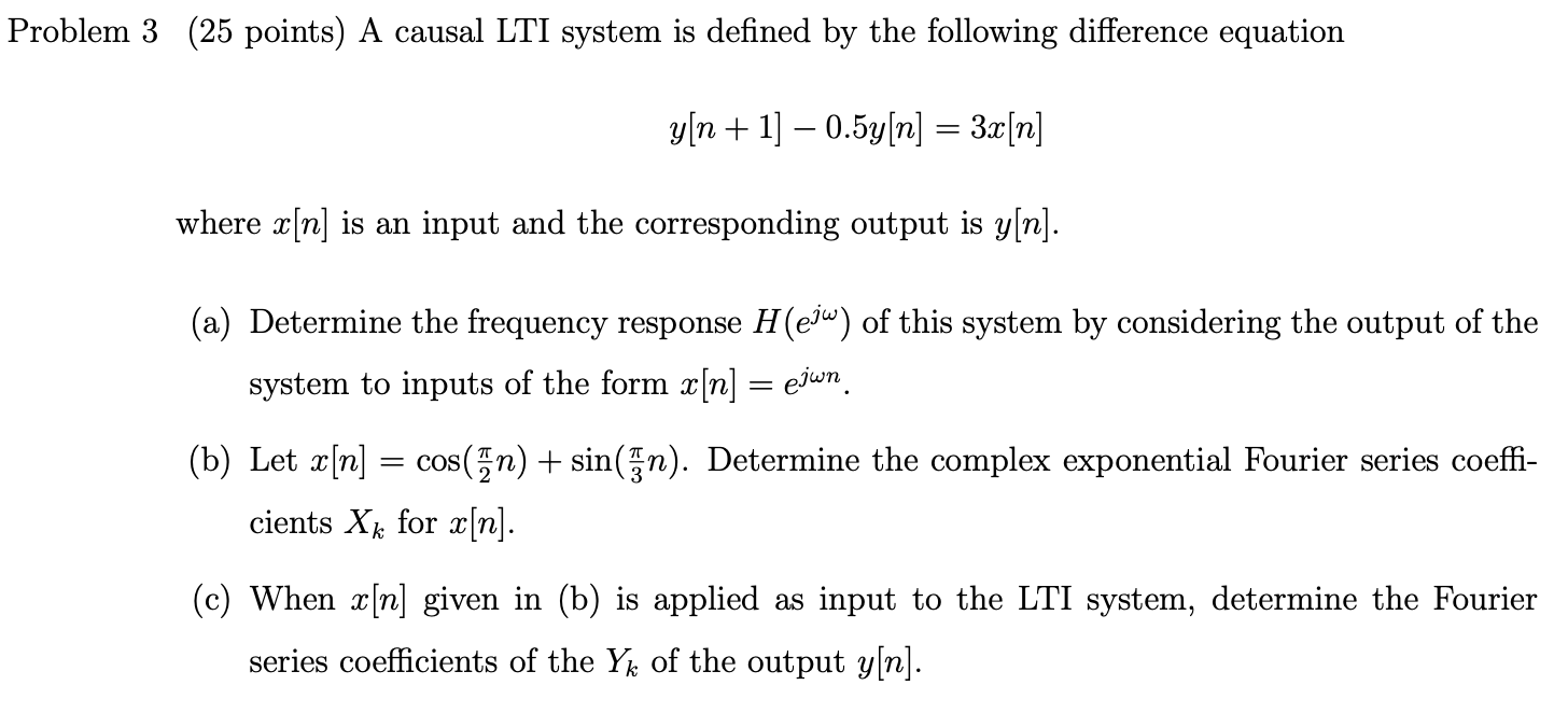 Solved Problem 3 (25 points) A causal LTI system is defined | Chegg.com