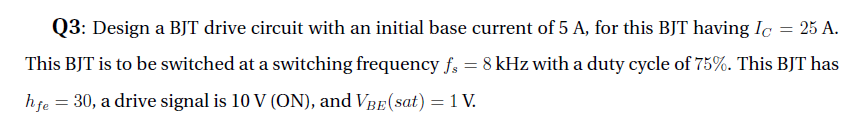 Solved Q3: Design a BJT drive circuit with an initial base | Chegg.com