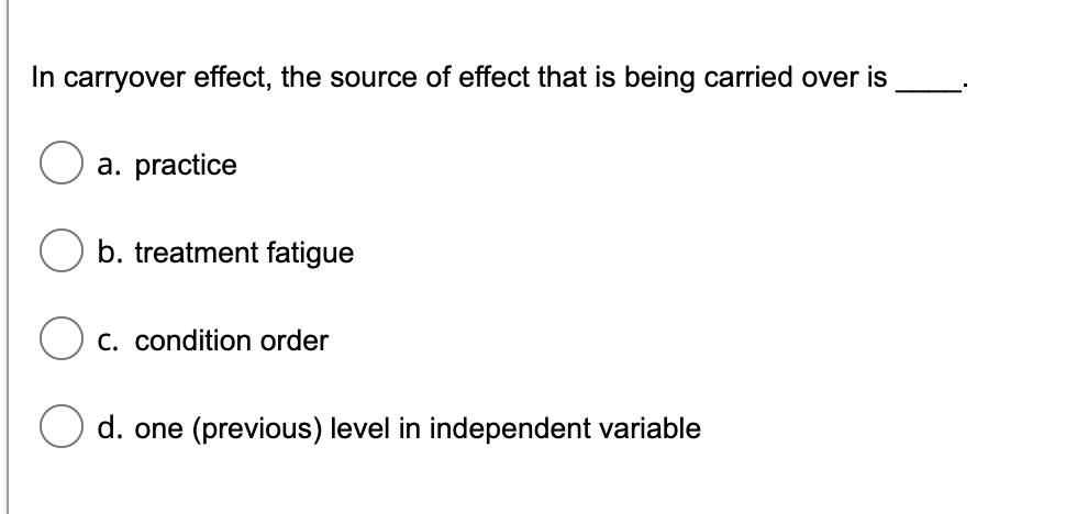 Solved In carryover effect, the source of effect that is | Chegg.com