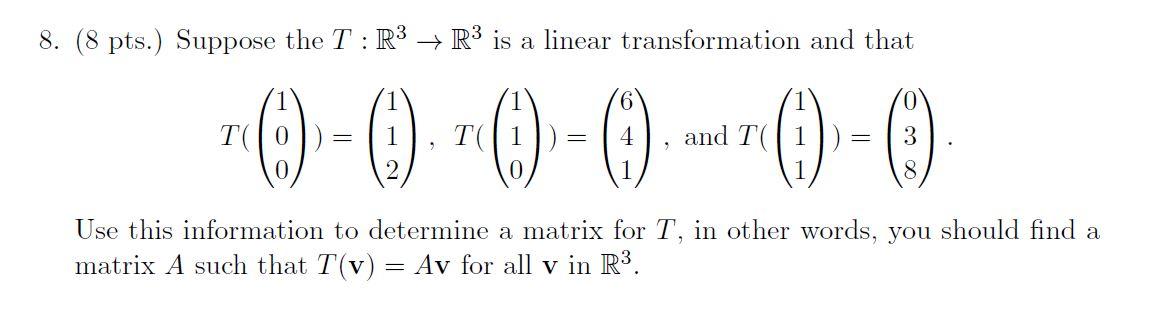 Solved 8. (8 pts.) Suppose the T : R3 R3 is a linear | Chegg.com