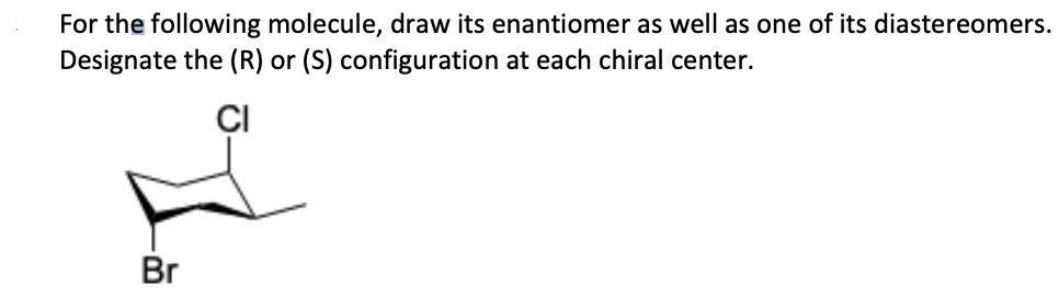 Solved For the following molecule, draw its enantiomer as | Chegg.com