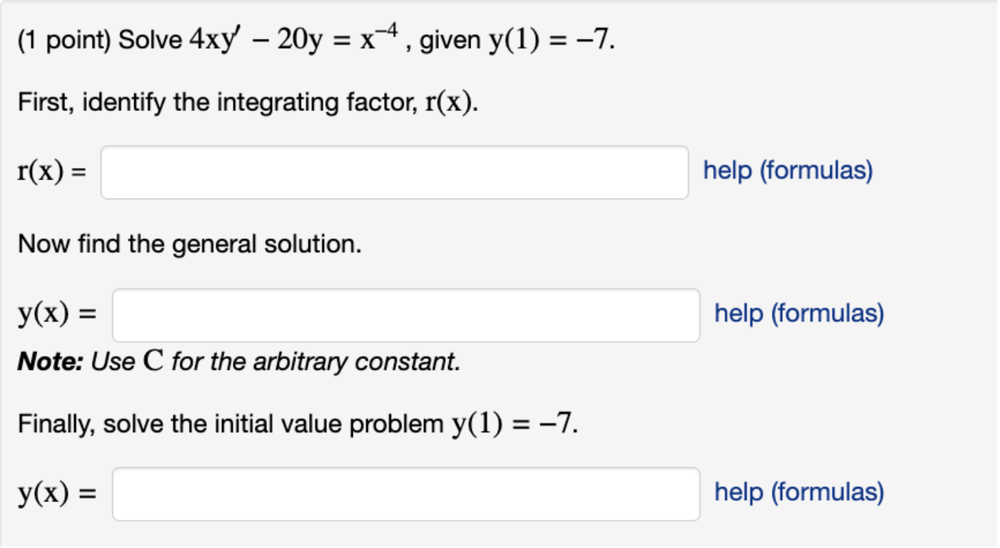 Solved (1 point) Solve 4xy′−20y=x−4, given y(1)=−7. First, | Chegg.com