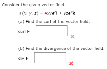 Solved Consider the given vector field. F(x, y, z) = 4xyezi | Chegg.com