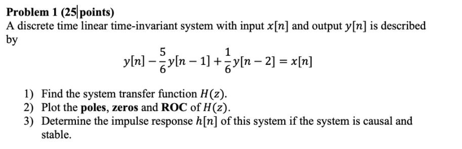 Solved Problem 1 (25 points) A discrete time linear | Chegg.com