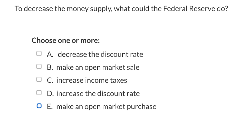 Solved To decrease the money supply, what could the Federal | Chegg.com