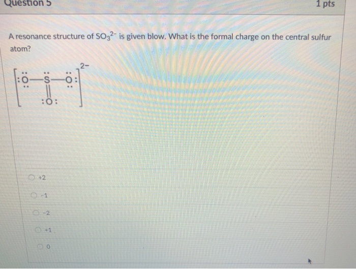 Solved Question 5 1 pts A resonance structure of SO3 is | Chegg.com