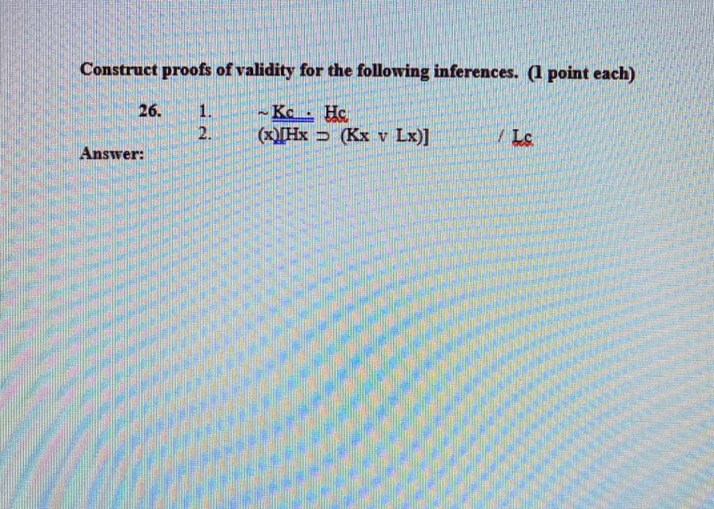 Solved Construct proofs of validity for the following | Chegg.com Solved Construct proofs of validity for the following | Chegg.com
