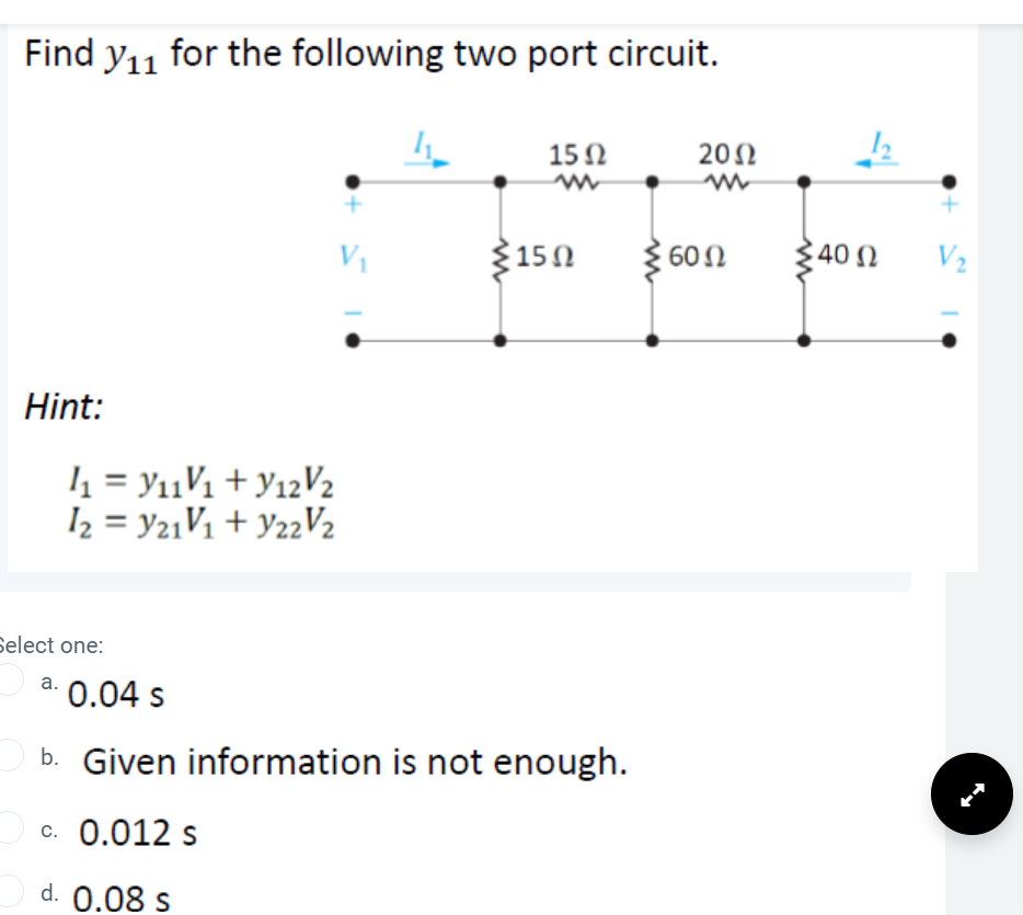 Solved Find y11 for the following two port circuit. Hint: | Chegg.com