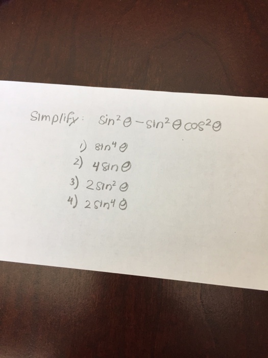 Solved Simplify: sin^2 theta - sin^2 theta cos^2 theta | Chegg.com