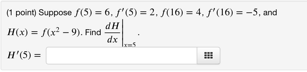 Solved (1 point) Suppose f(5)=6,f′(5)=2,f(16)=4,f′(16)=−5, | Chegg.com Solved (1 point) Suppose f(5)=6,f′(5)=2,f(16)=4,f′(16)=−5, | Chegg.com