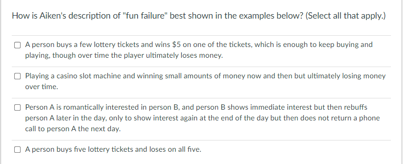 How is Aiken's description of "fun failure" best | Chegg.com
