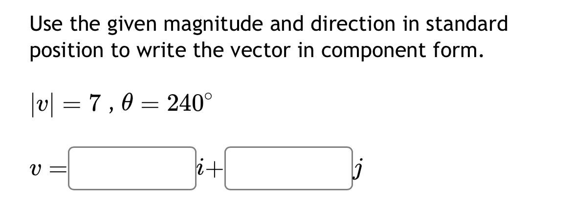 Solved Use the given magnitude and direction in standard | Chegg.com