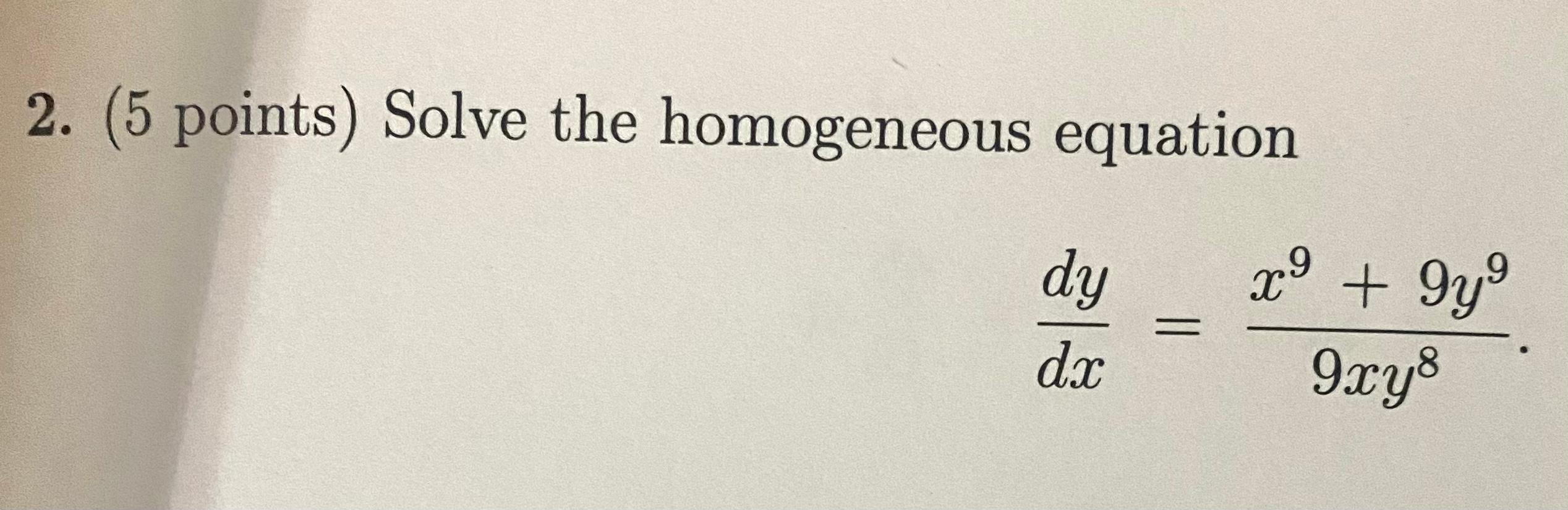 Solved 2. (5 points) Solve the homogeneous equation | Chegg.com