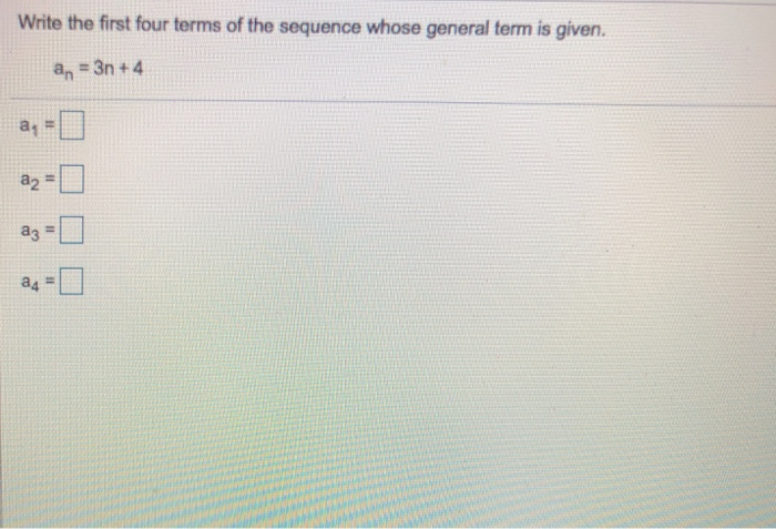 Solved Write The First Four Terms Of The Sequence Whose 