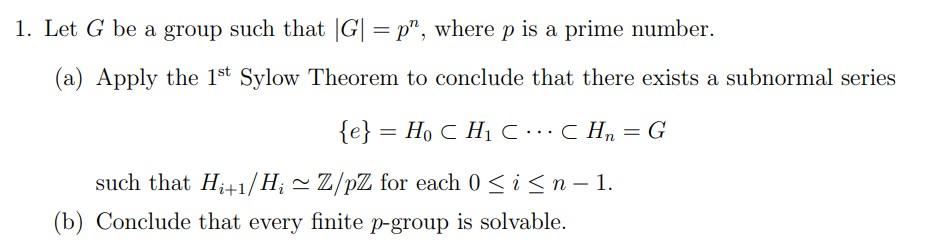 Solved 1. Let G be a group such that [G] =p”, where p is a | Chegg.com
