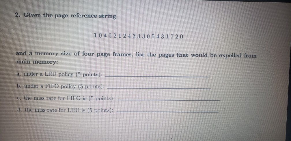 Solved 2. Given the page reference string 10 40 2 1 2 4 | Chegg.com