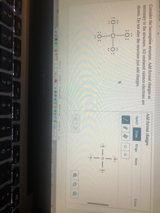 Solved :o: Consider the incomplete structure. Add formal | Chegg.com