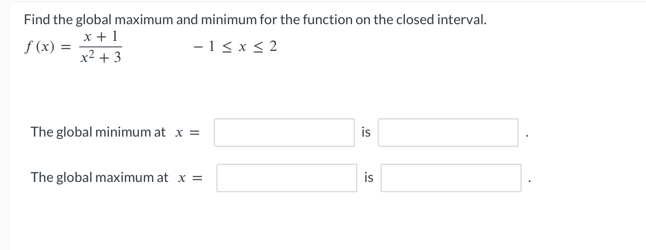 Solved Find the global maximum and minimum for the function | Chegg.com