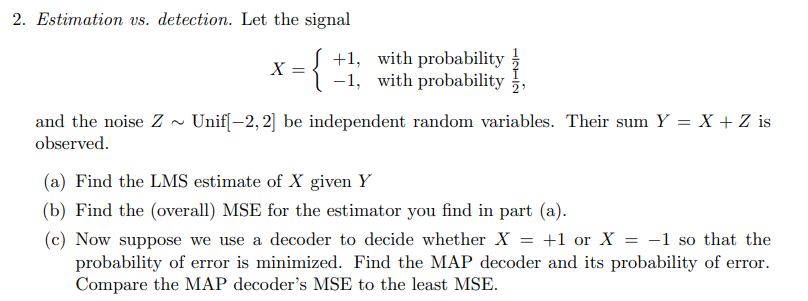 2. Estimation vs. detection. Let the signal = { === | Chegg.com