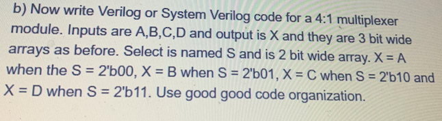 Solved b) Now write Verilog or System Verilog code for a 4:1 | Chegg.com