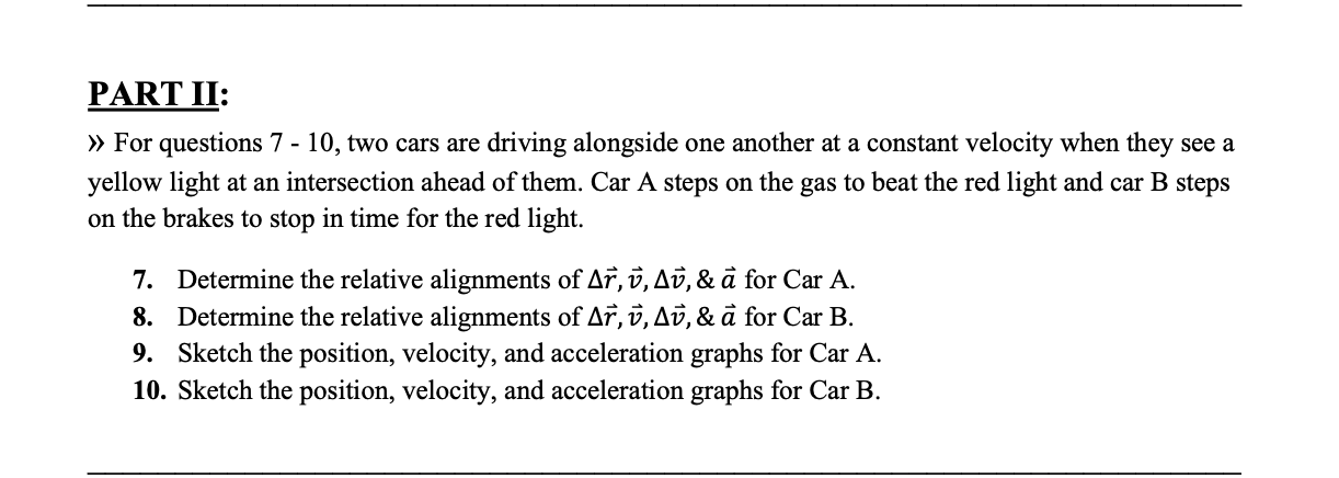 PART II: \ For questions 7 - 10, two cars are driving | Chegg.com