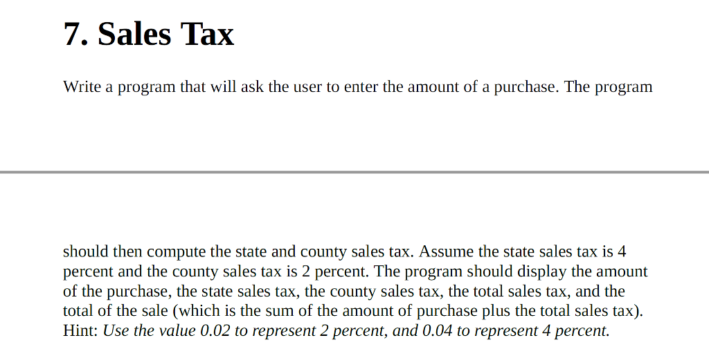 Solved 7. Sales Tax Write a program that will ask the user | Chegg.com