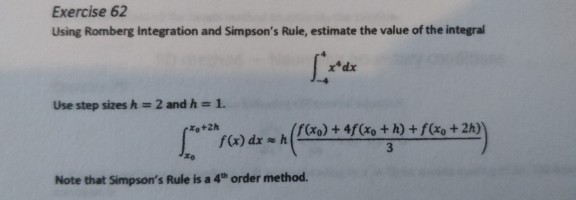 Solved Exercise 62 Using Romberg Integration and Simpson's | Chegg.com