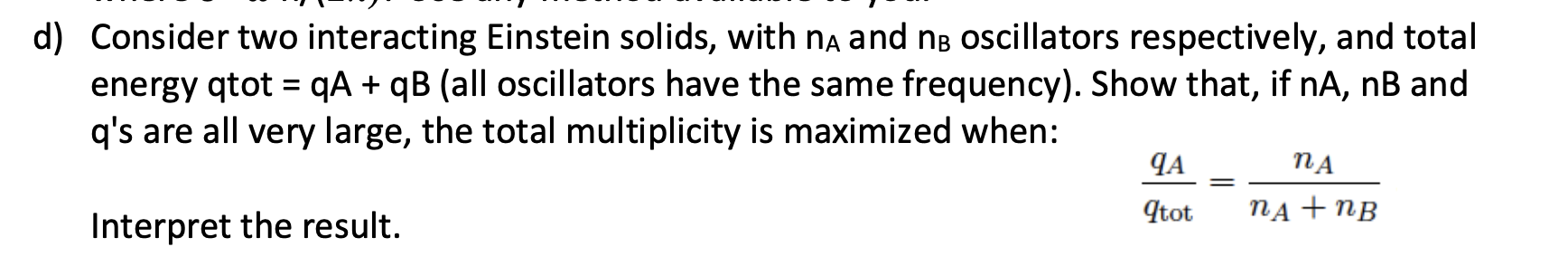 Solved d) ﻿Consider two interacting Einstein solids, with nA | Chegg.com