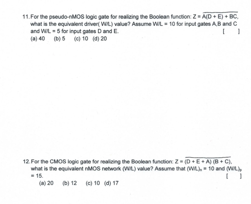 Solved 11. For the pseudo-nMOS logic gate for realizing the | Chegg.com