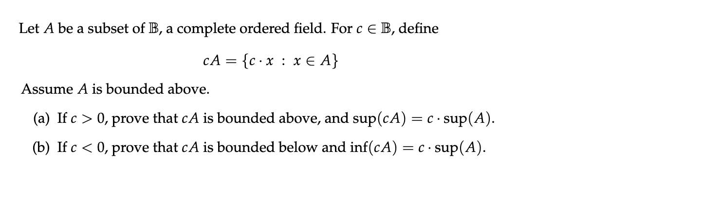 Solved Let A Be A Subset Of B A Complete Ordered Field For