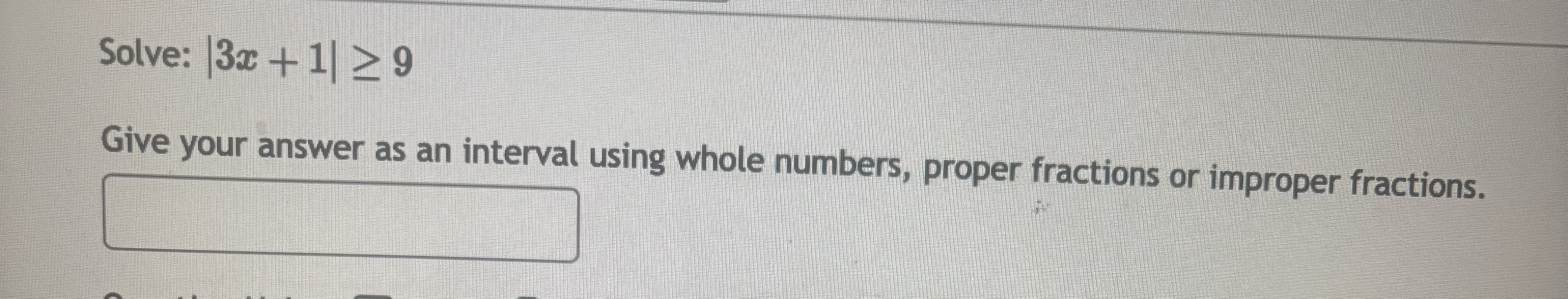 Solved Solve: |3x+1|≥9Give your answer as an interval using | Chegg.com